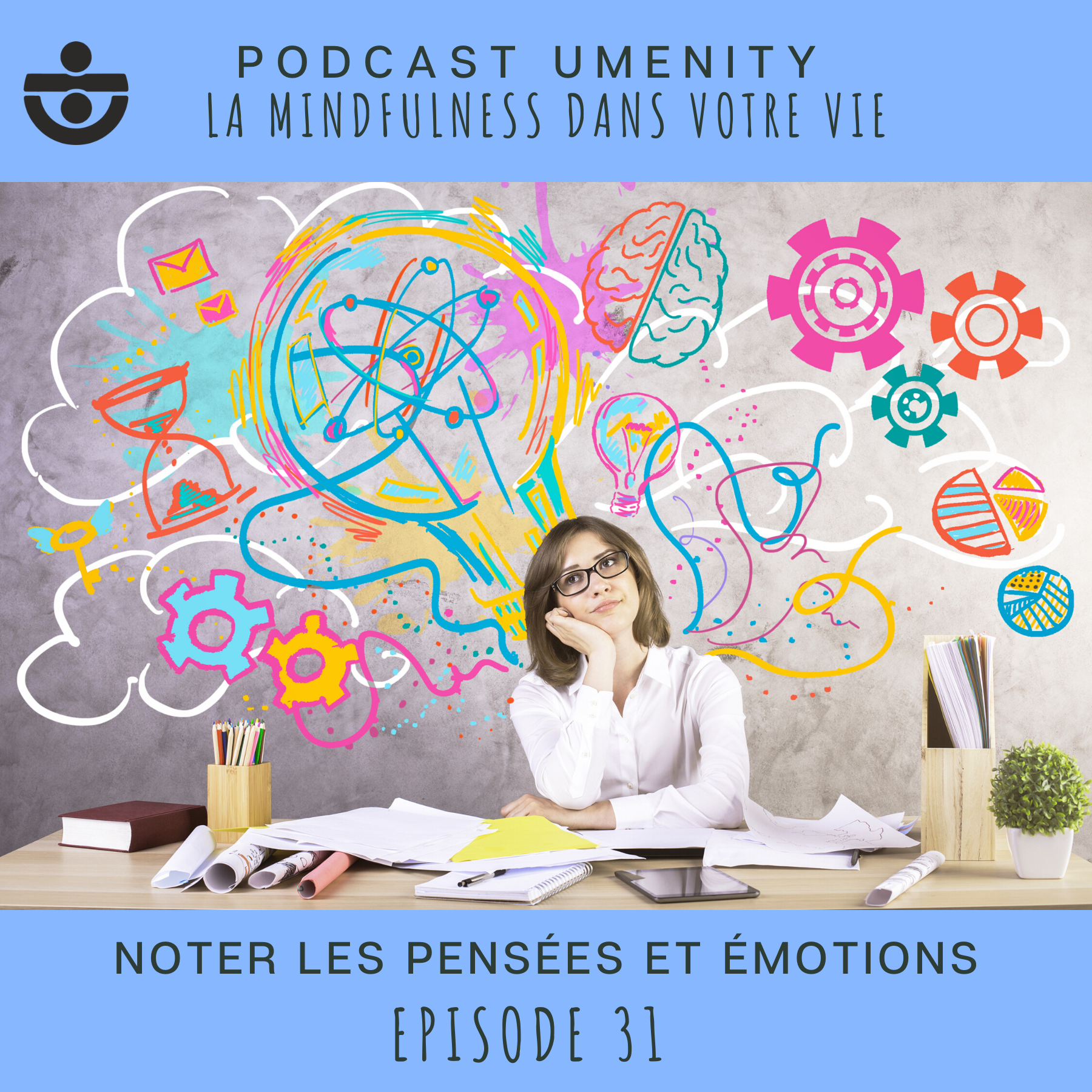 Episode 31 – Noter ses émotions et ses pensées - Umenity, Sandrine Jourdren